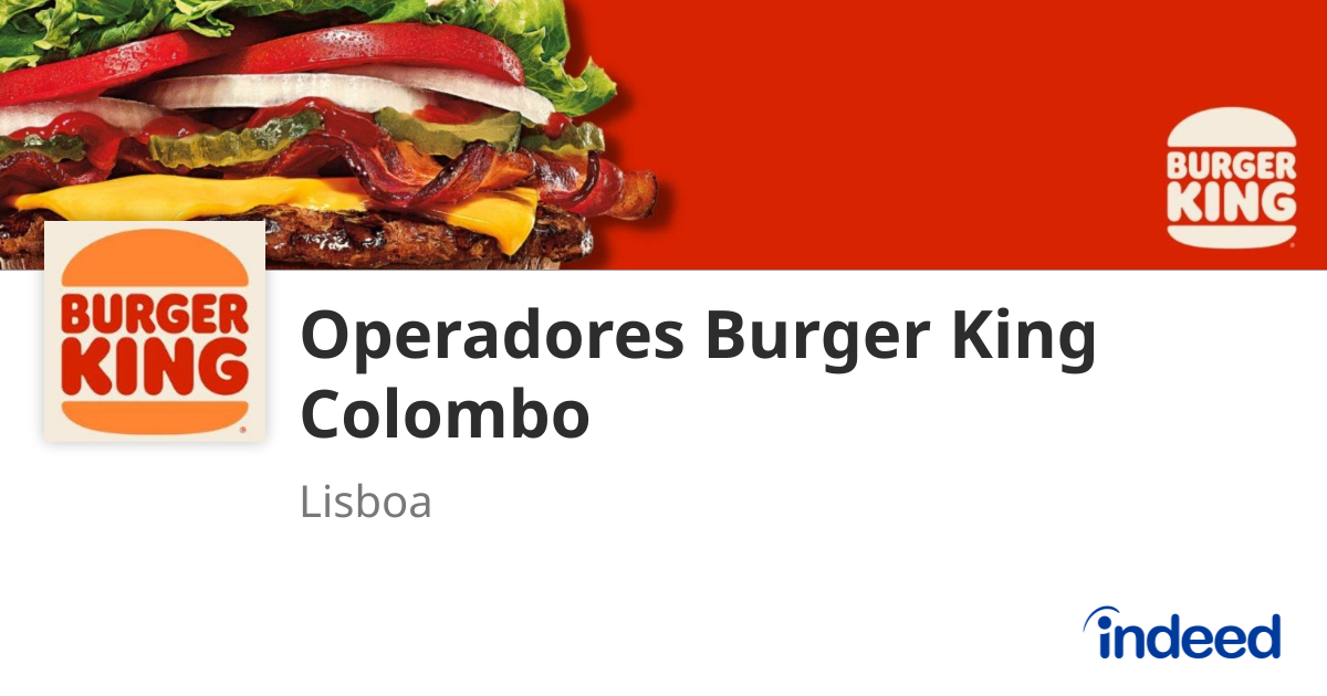 Operadores Burger King Colombo - Lisboa - Indeed.com