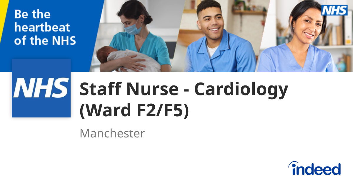 Staff Nurse - Cardiology (Ward F2/F5) - Manchester M23 9LT - Indeed.com