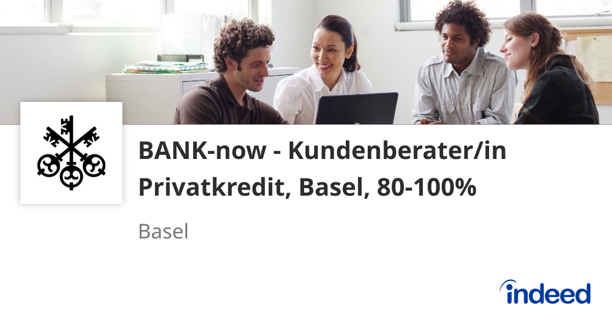 BANK-now - Kundenberater/in Privatkredit, Basel, 80-100% - Basel, BS ...