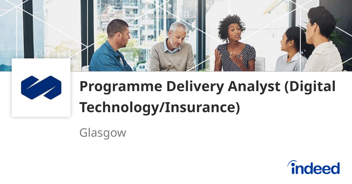 Programme Delivery Analyst (Digital Technology/Insurance) - Glasgow G2 - Indeed.com