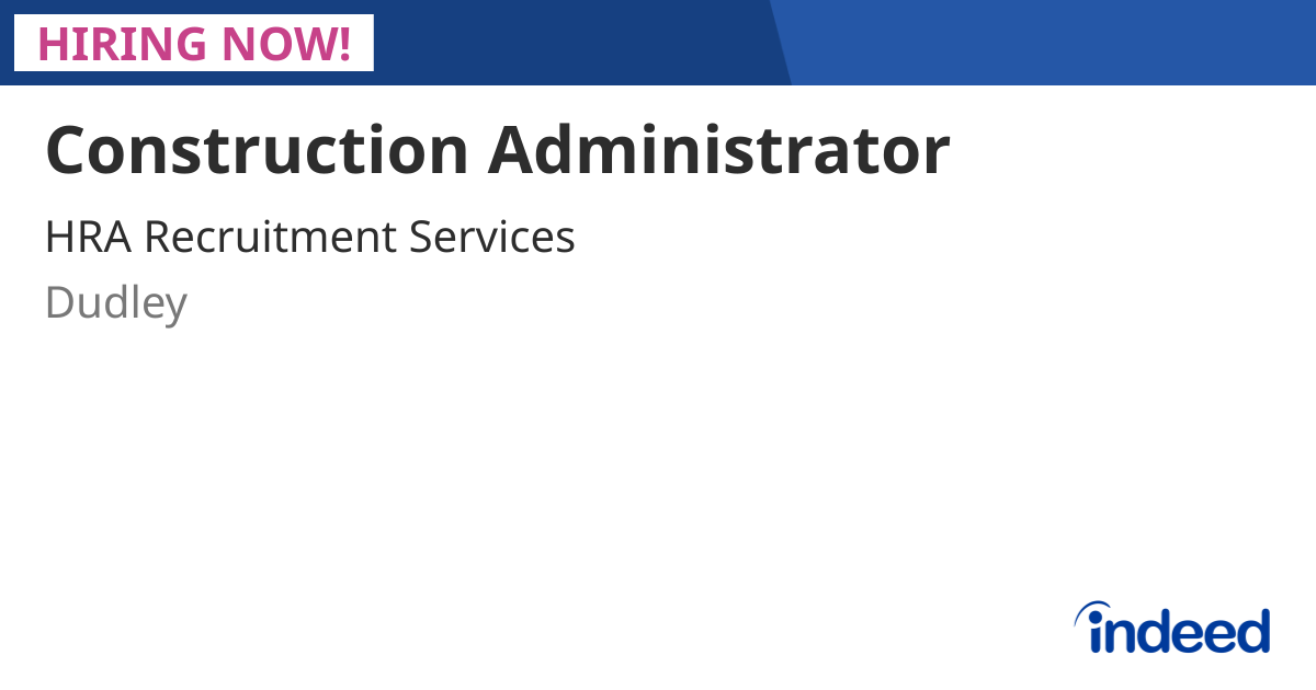 Construction Administrator - Dudley DY2 - Indeed.com