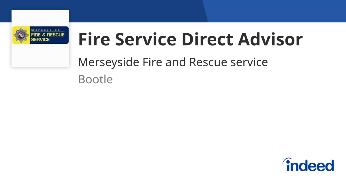 Fire Service Direct Advisor - Bootle L30 4YD - Indeed.com