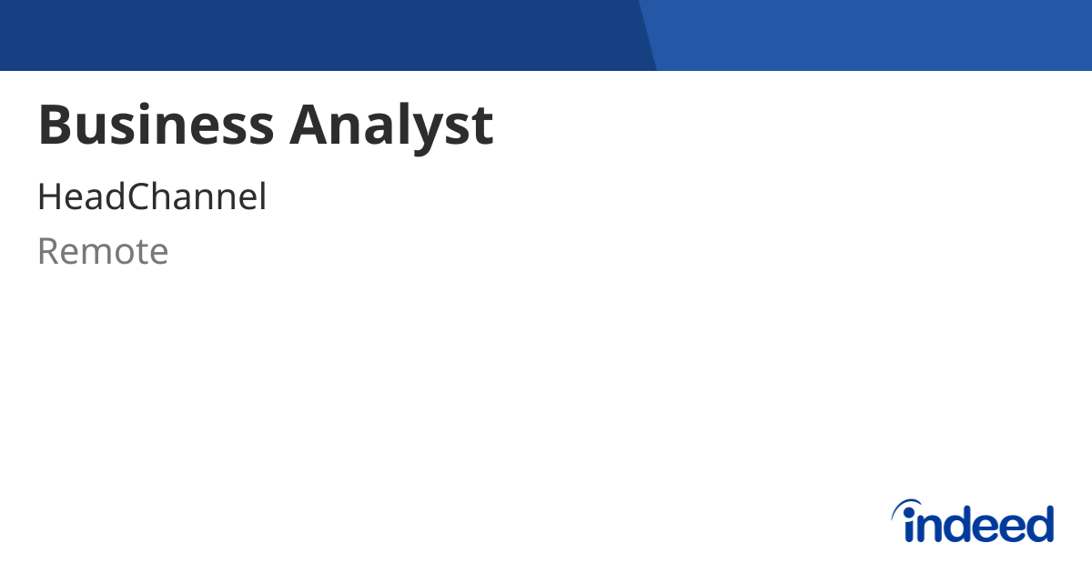 Business Analyst - Remote - Indeed.com