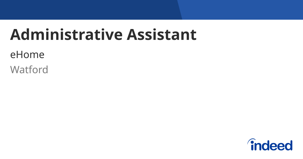 Administrative Assistant - Watford WD17 2QN - Indeed.com