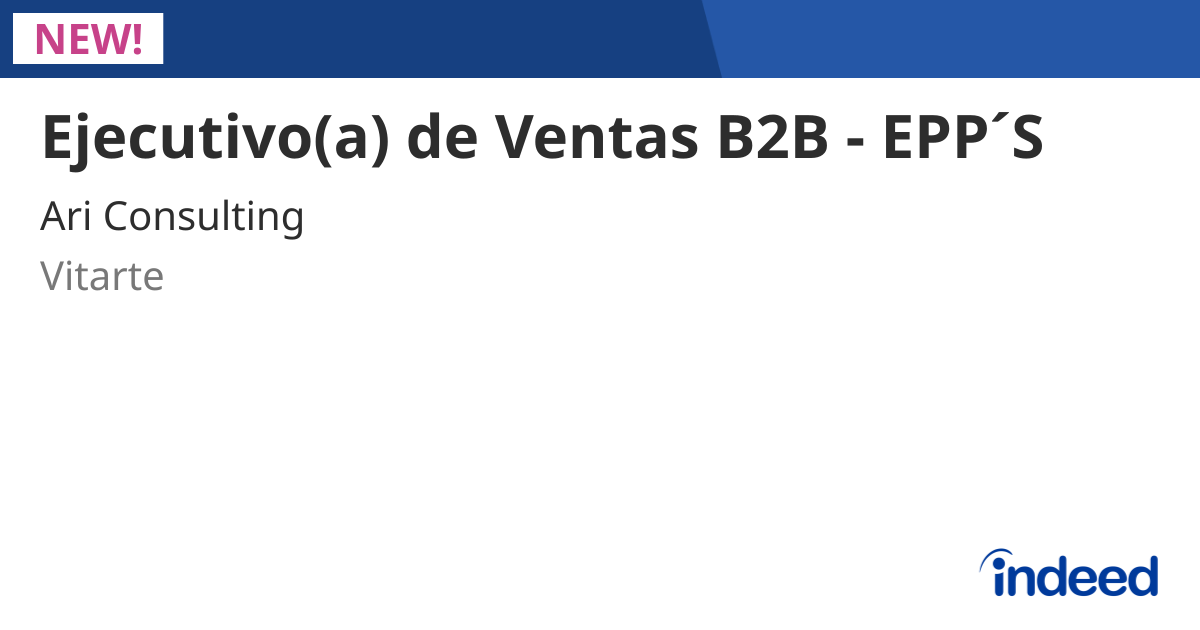 Ejecutivo(a) de Ventas B2B - EPP´S - Vitarte 15022 - Indeed.com