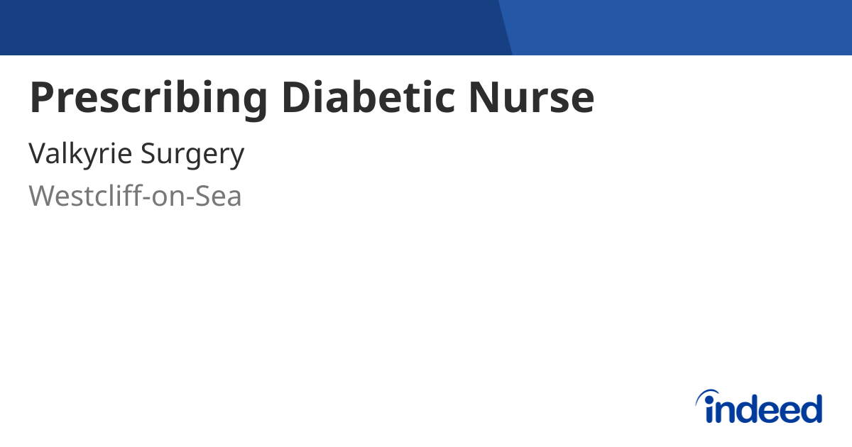 Prescribing Diabetic Nurse - Westcliff-on-Sea SS0 - Indeed.com