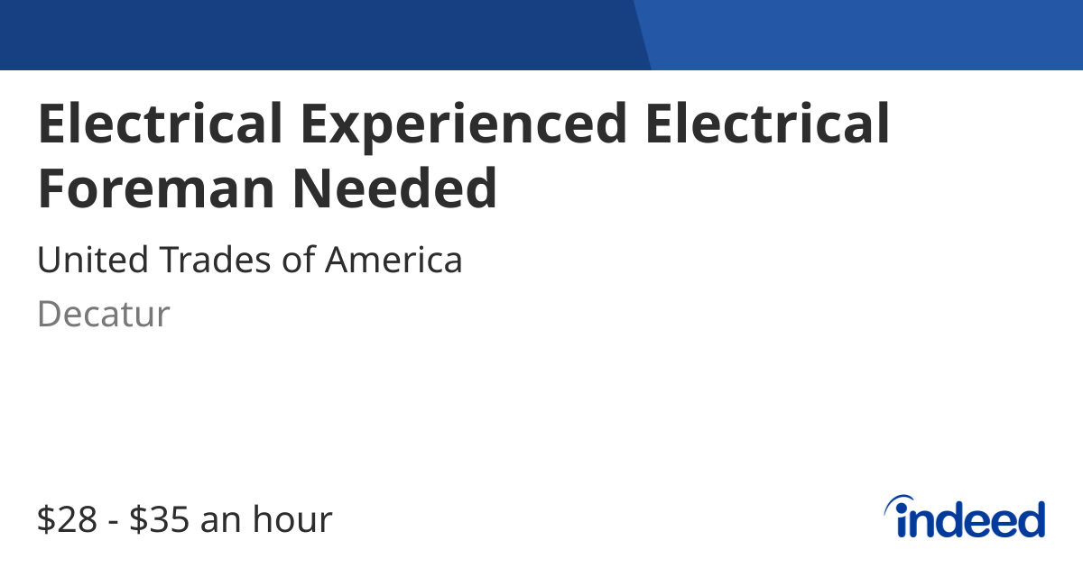 Electrical Experienced Electrical Foreman Needed - Decatur, AL 35601 ...