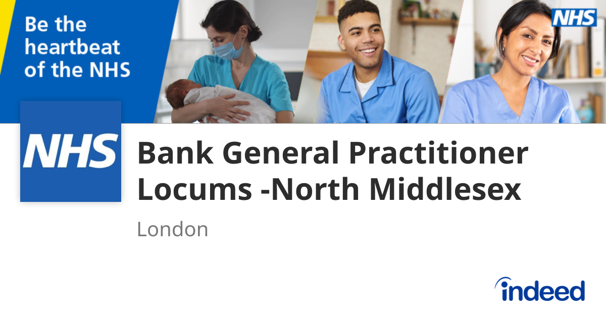 Bank General Practitioner Locums -North Middlesex - London N18 1QX ...