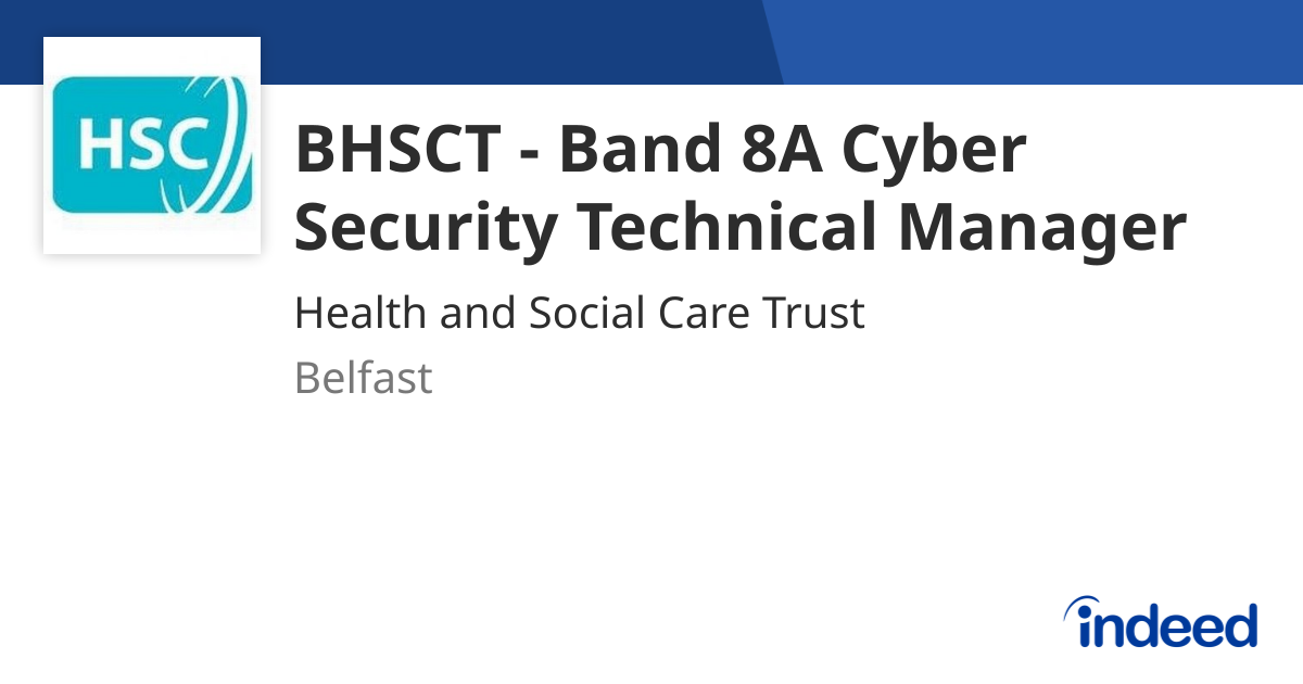 BHSCT - Band 8A Cyber Security Technical Manager - Belfast - Indeed.com