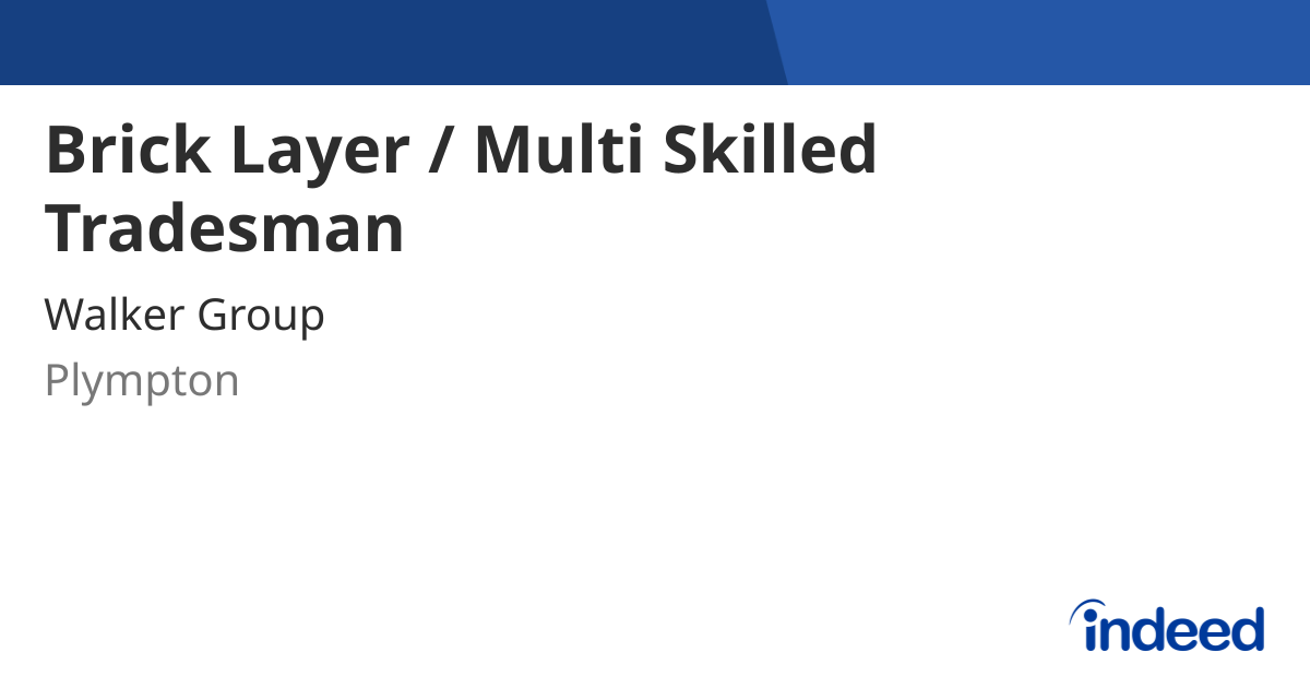 Brick Layer / Multi Skilled Tradesman - Plympton PL7 4FE - Indeed.com