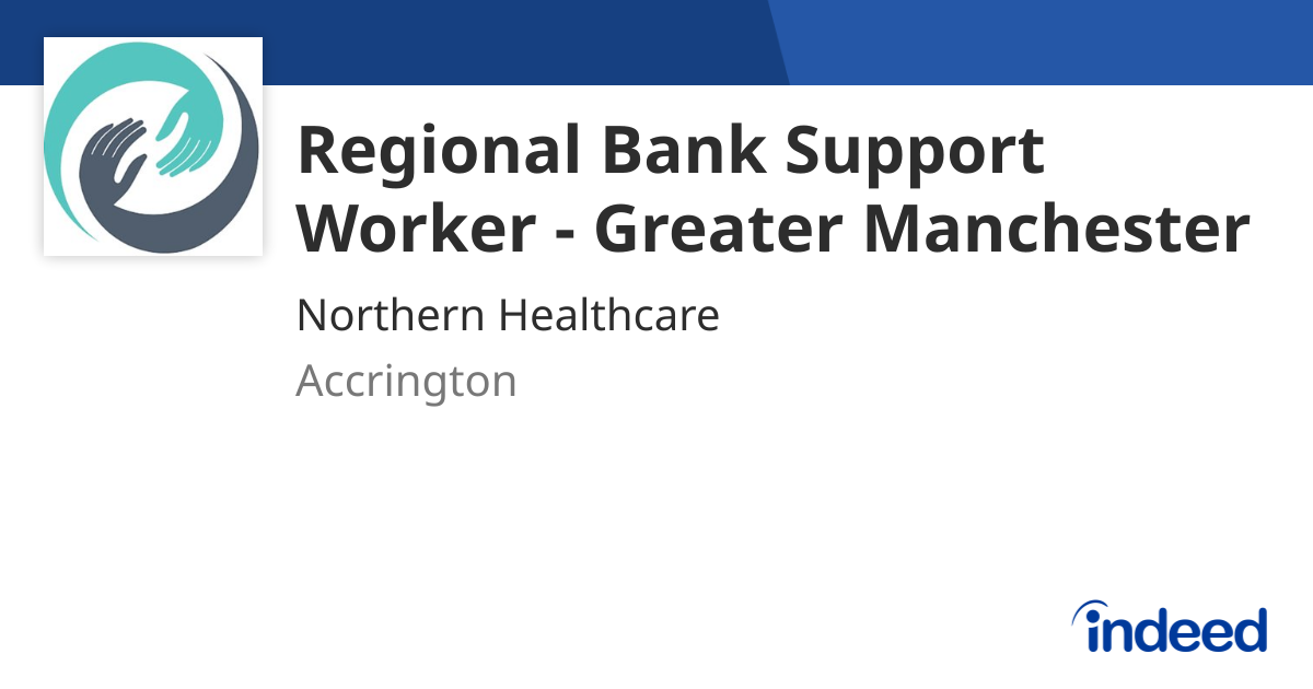 Regional Bank Support Worker - Greater Manchester - Accrington BB5 1BX ...