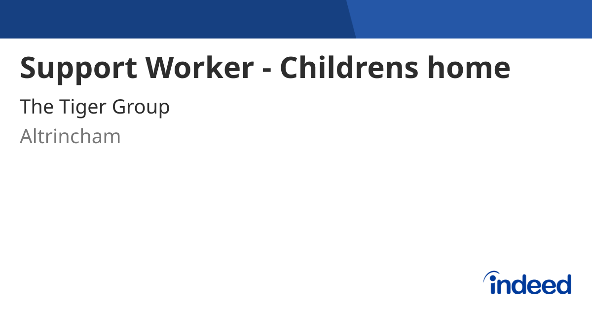 Support Worker - Childrens home - Altrincham - Indeed.com