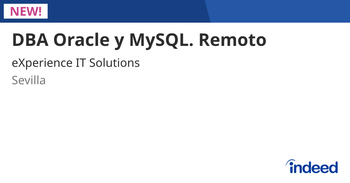 DBA Oracle y MySQL. Remoto - Sevilla, Sevilla provincia - Indeed.com