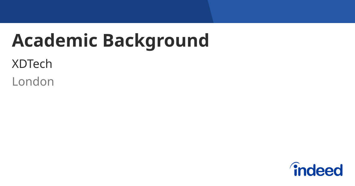 Academic Background - London - Indeed.com