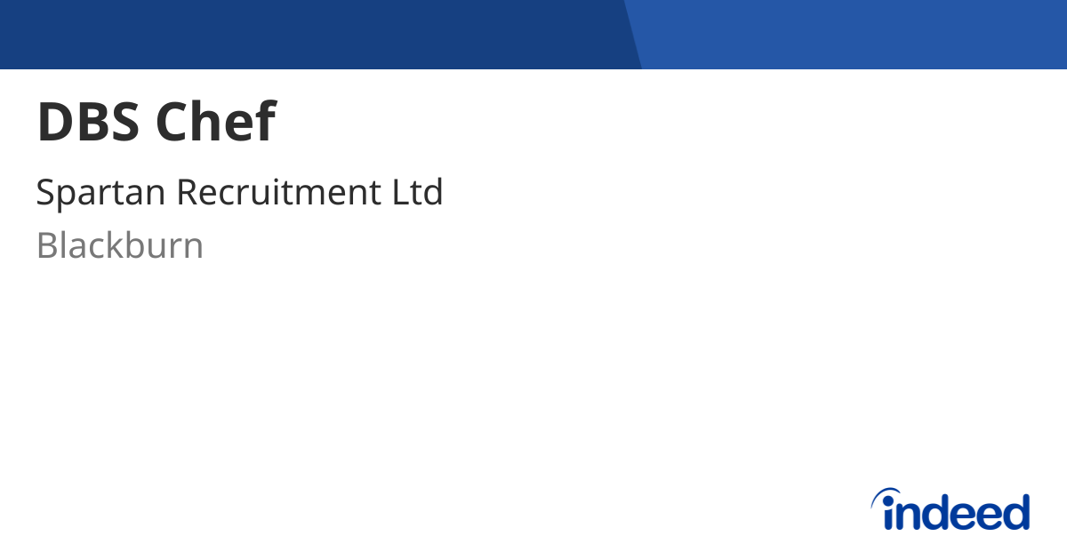 DBS Chef - Blackburn - Indeed.com