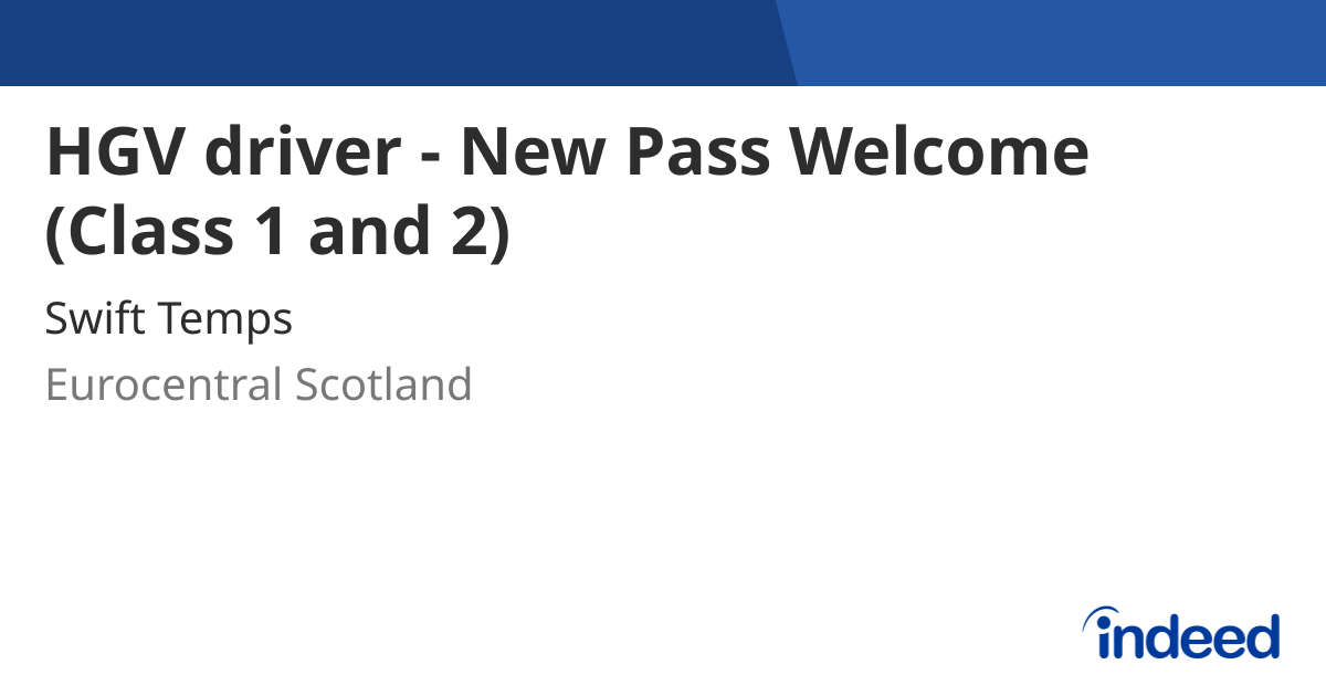 HGV driver - New Pass Welcome (Class 1 and 2) - Eurocentral Scotland ...