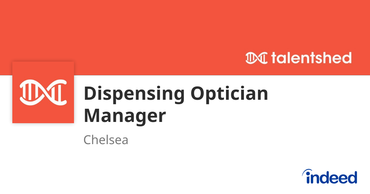 Dispensing Optician Manager - Chelsea - Indeed.com