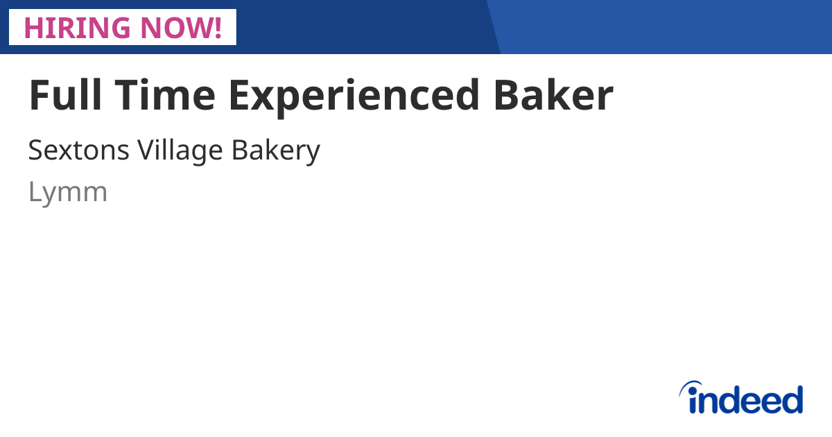 Full Time Experienced Baker - Lymm WA13 0AD - Indeed.com