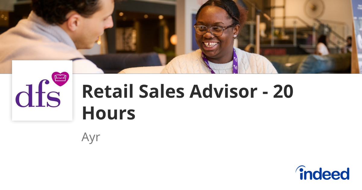 Retail Sales Advisor - 30 Hours 9 month FTC - Ayr KA8 9BF - Indeed.com