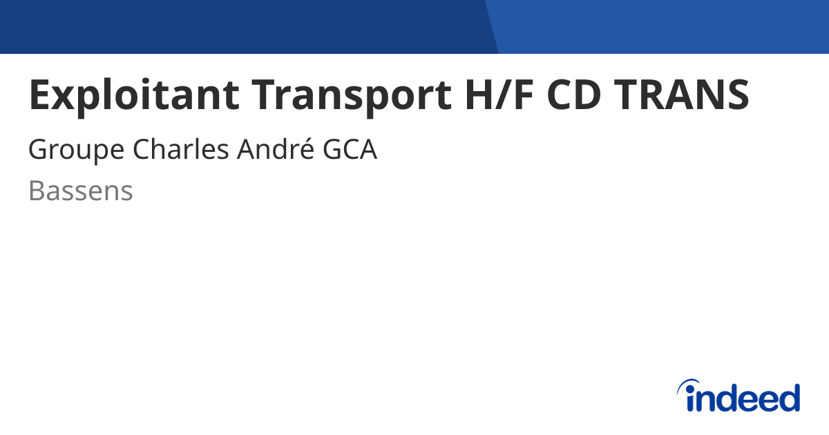 Exploitant Transport H/F CD TRANS - 33530 Bassens - Indeed.com
