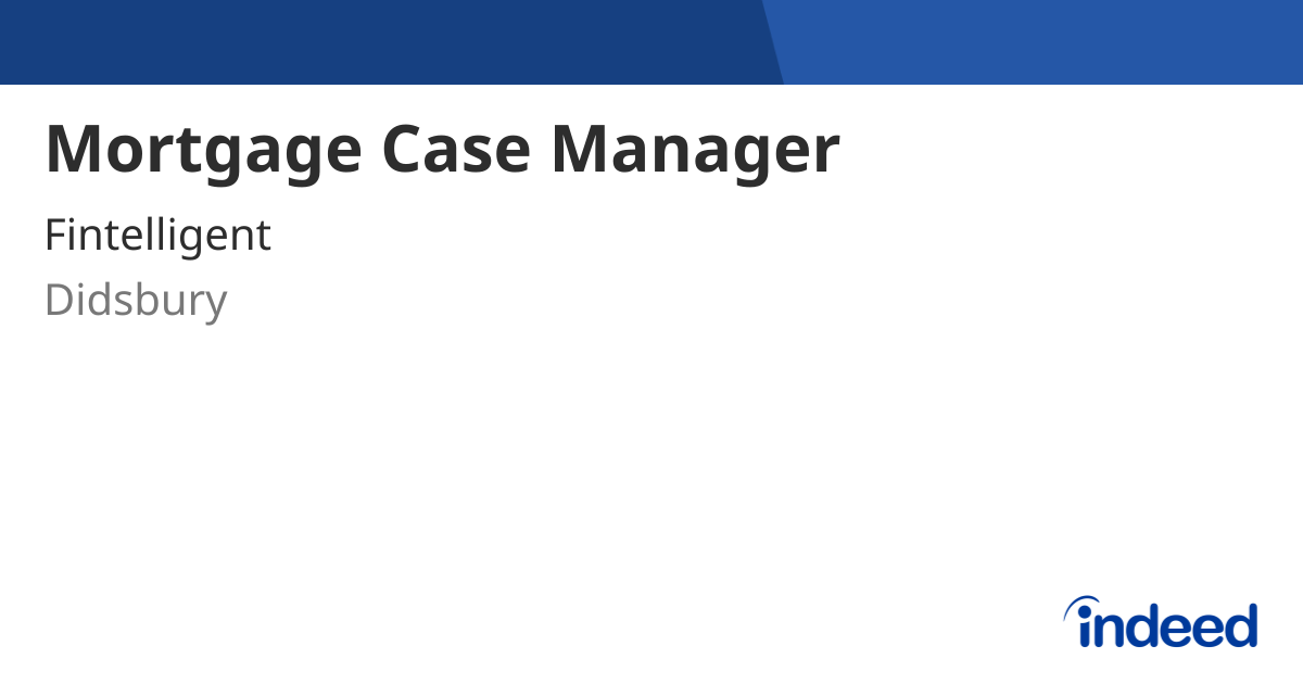 Mortgage Case Manager - Didsbury M20 2UR - Indeed.com