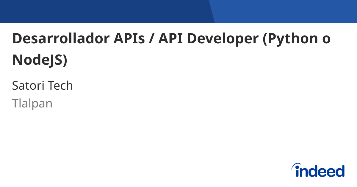 Desarrollador APIs / API Developer (Python o NodeJS) - Tlalpan, CDMX - Indeed.com