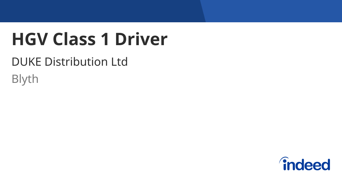 HGV Class 1 Driver - Blyth S81 7AY - Indeed.com