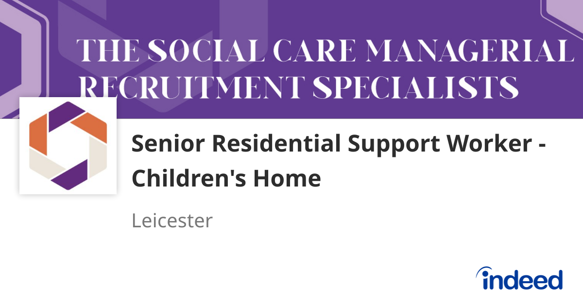 Senior Residential Support Worker - Children's Home - Leicester ...
