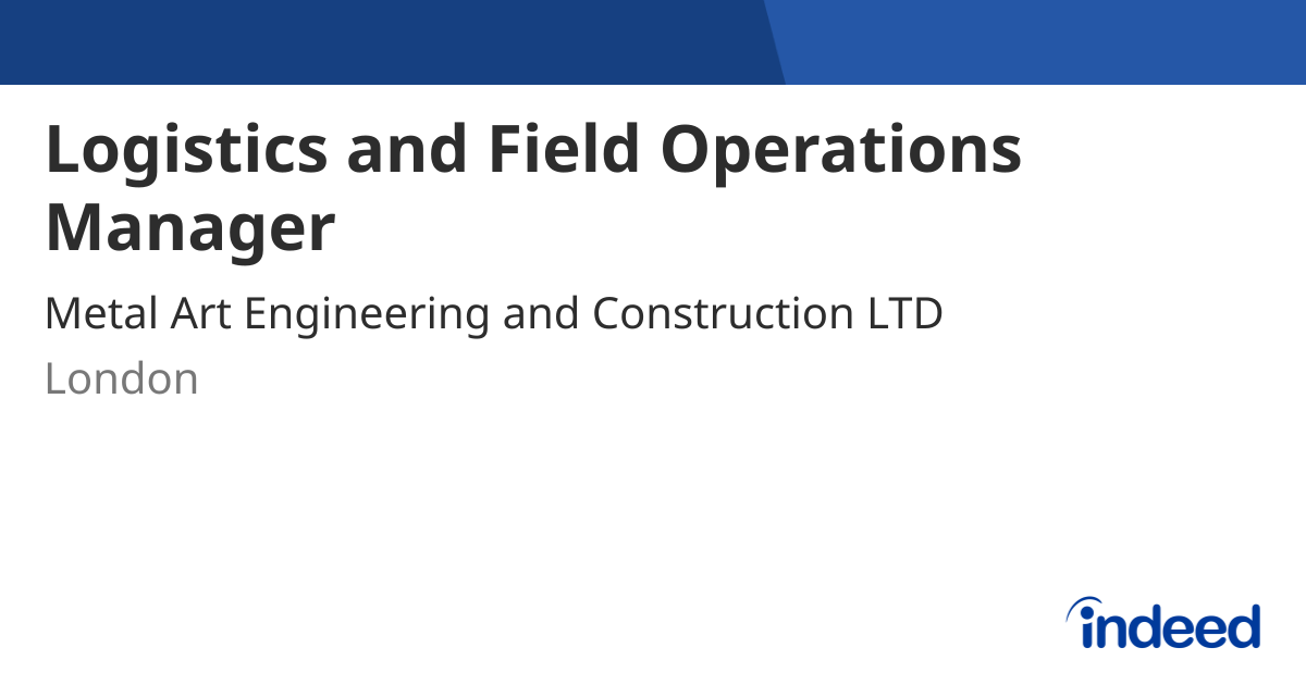 Logistics and Field Operations Manager - London NW10 7HQ - Indeed.com