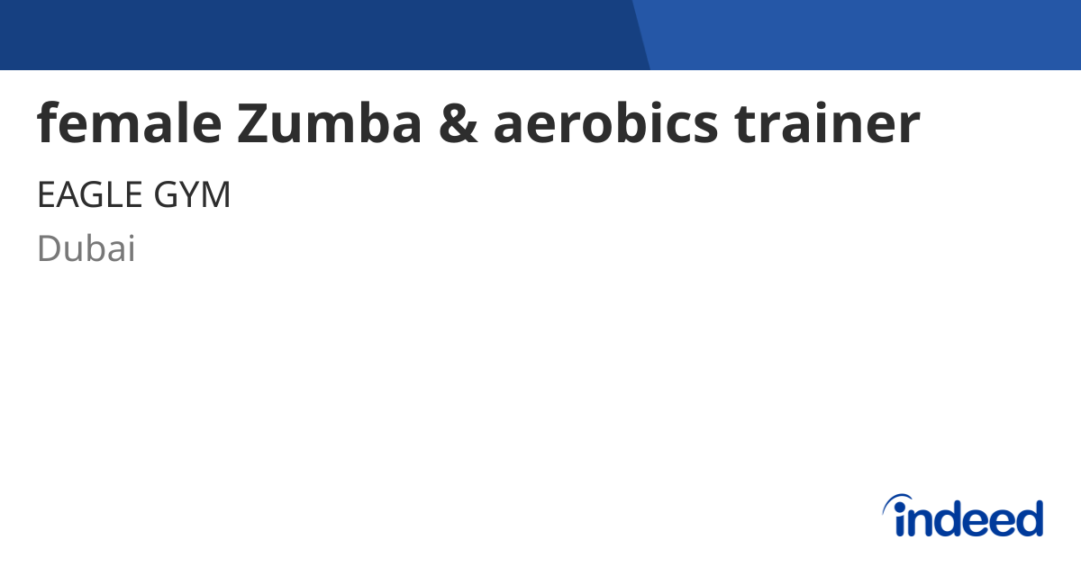 female Zumba & aerobics trainer - Dubai - Indeed.com