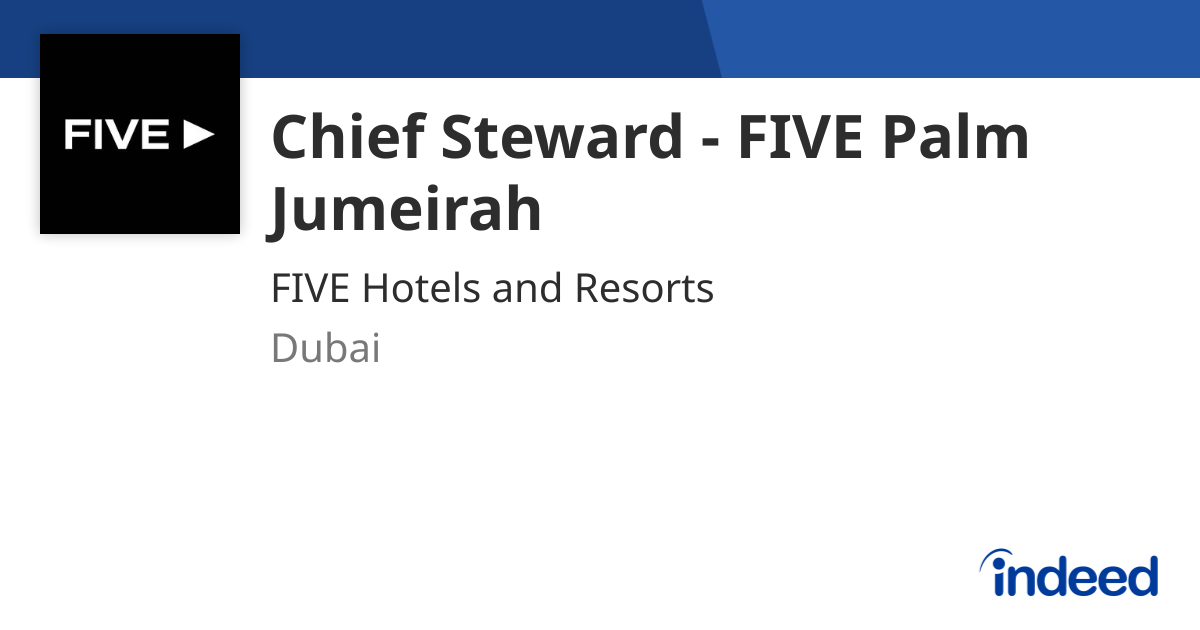 Chief Steward - FIVE Palm Jumeirah - Dubai - Indeed.com