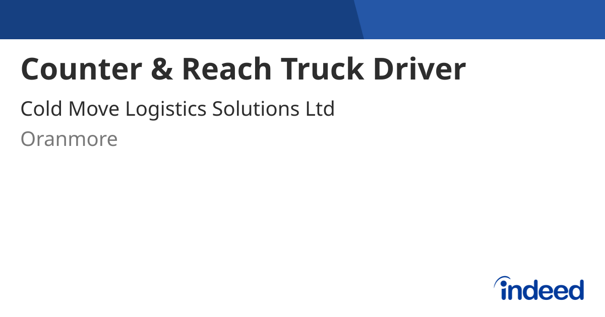 Counter & Reach Truck Driver - Oranmore, County Galway - Indeed.com