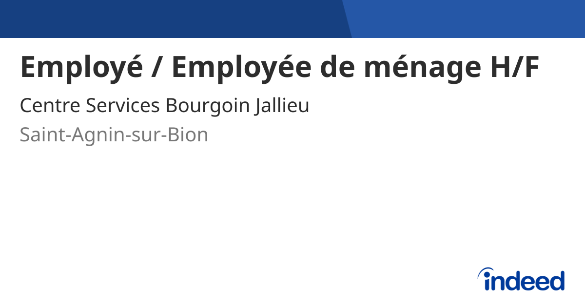 Employé / Employée de ménage H/F - 38300 Saint-Agnin-sur-Bion - Indeed.com