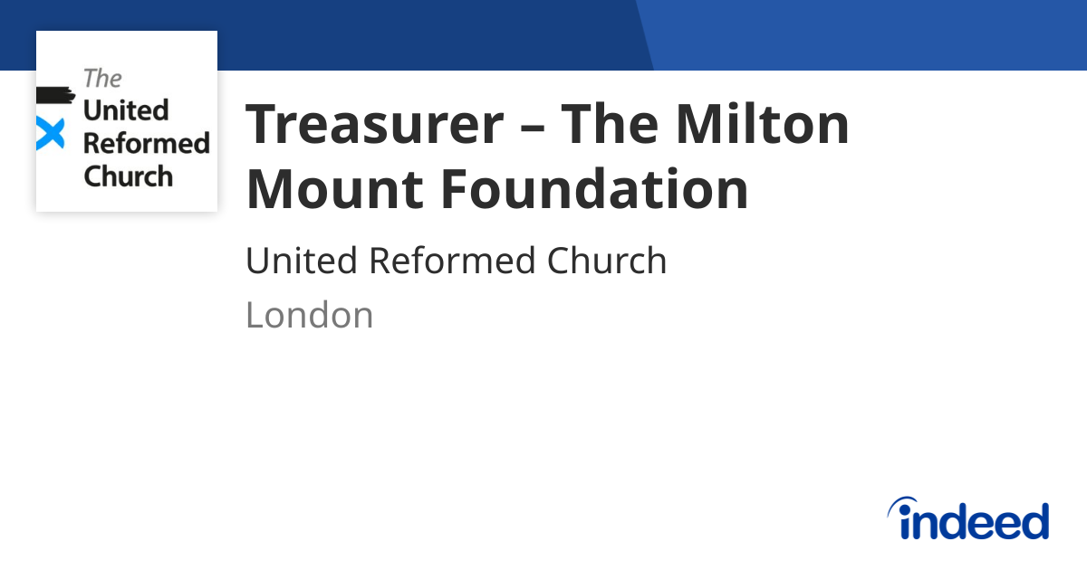 Treasurer – The Milton Mount Foundation - London WC1H 9RT - Indeed.com