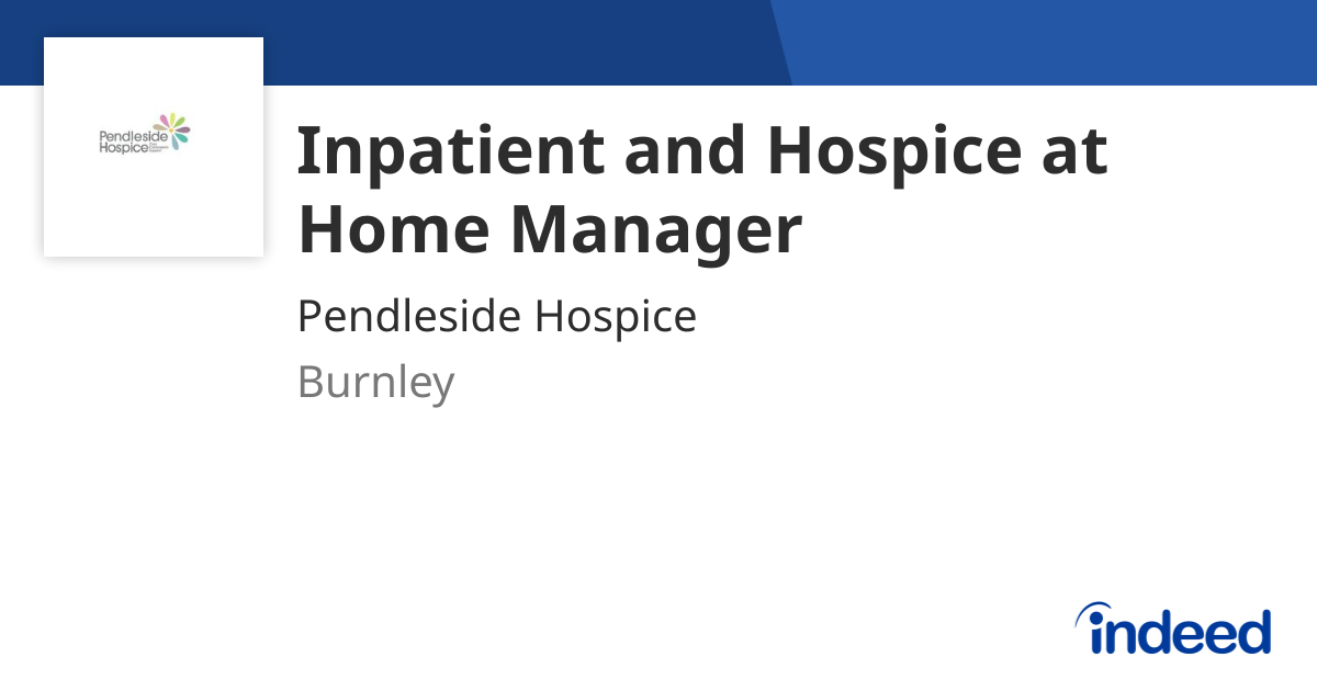 Inpatient and Hospice at Home Manager - Burnley BB10 2LW - Indeed.com