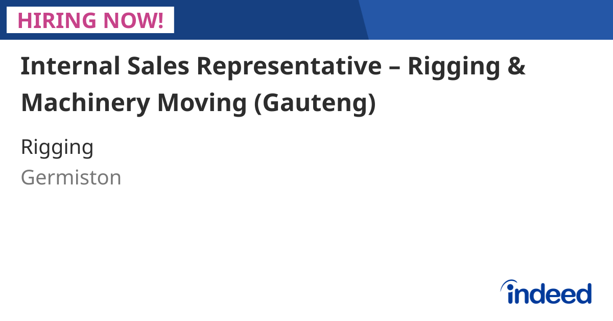 Internal Sales Representative – Rigging & Machinery Moving (Gauteng ...