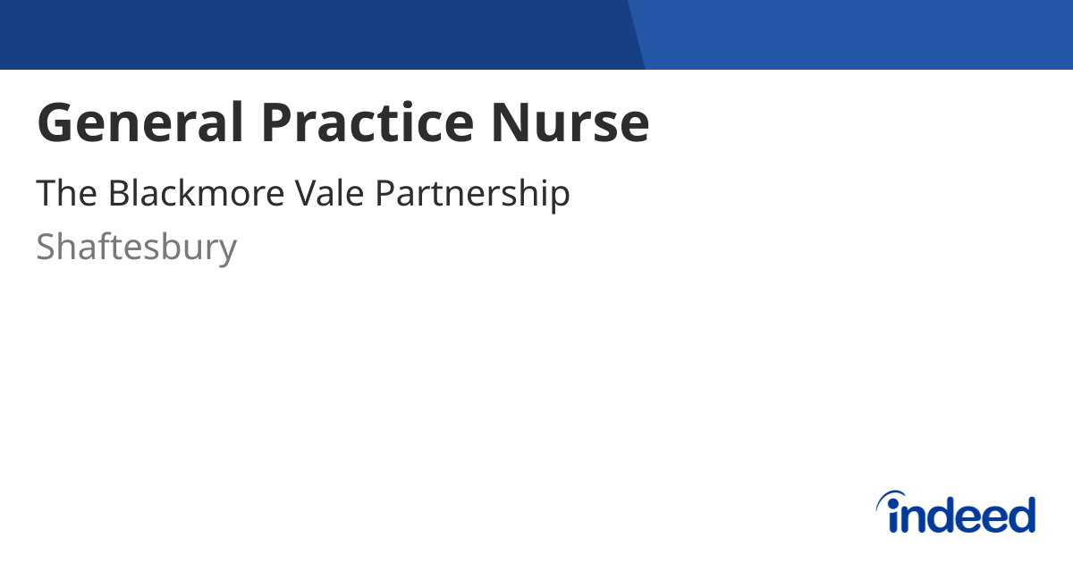 General Practice Nurse - Shaftesbury SP7 8DH - Indeed.com