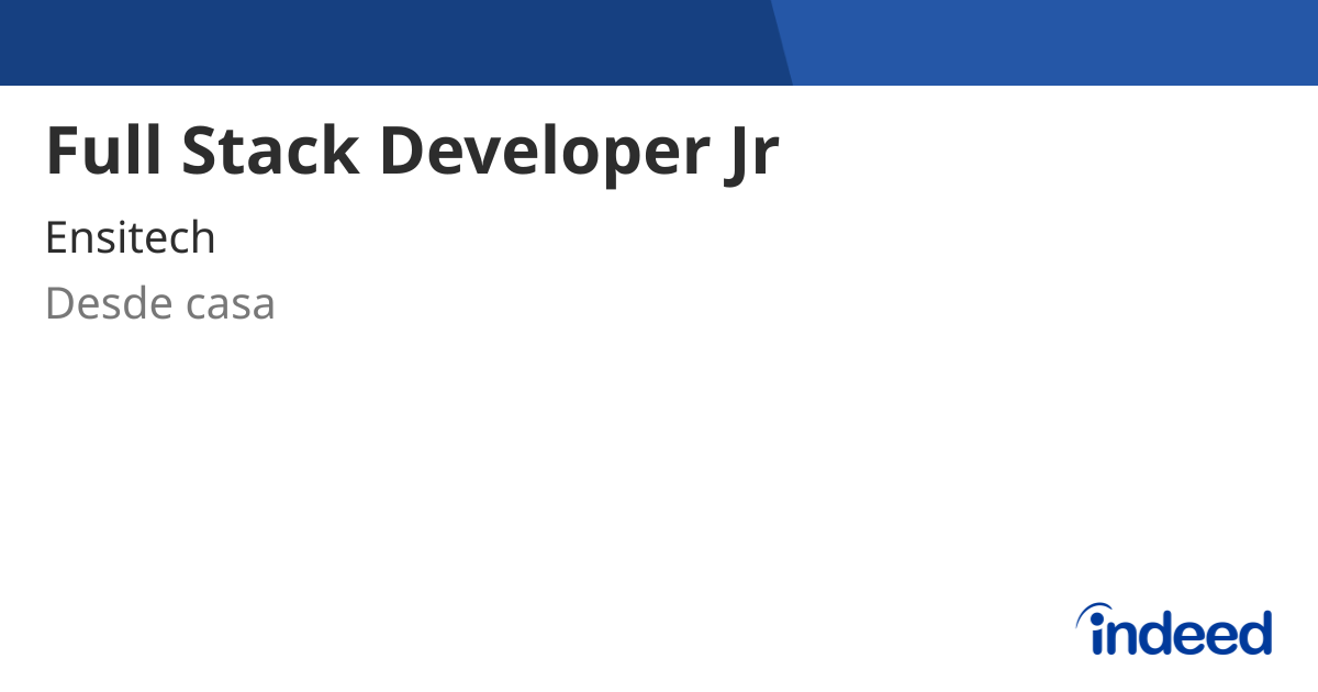 Full Stack Developer Jr - Desde casa - Indeed.com