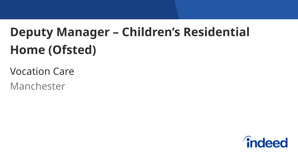 Deputy Manager – Children’s Residential Home (Ofsted) - Manchester M4 ...