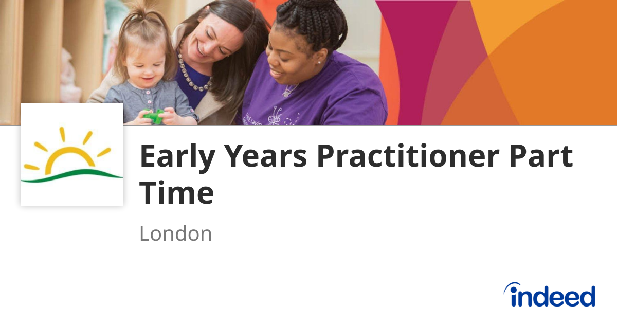 Early Years Practitioner Part Time - London SE15 3UE - Indeed.com