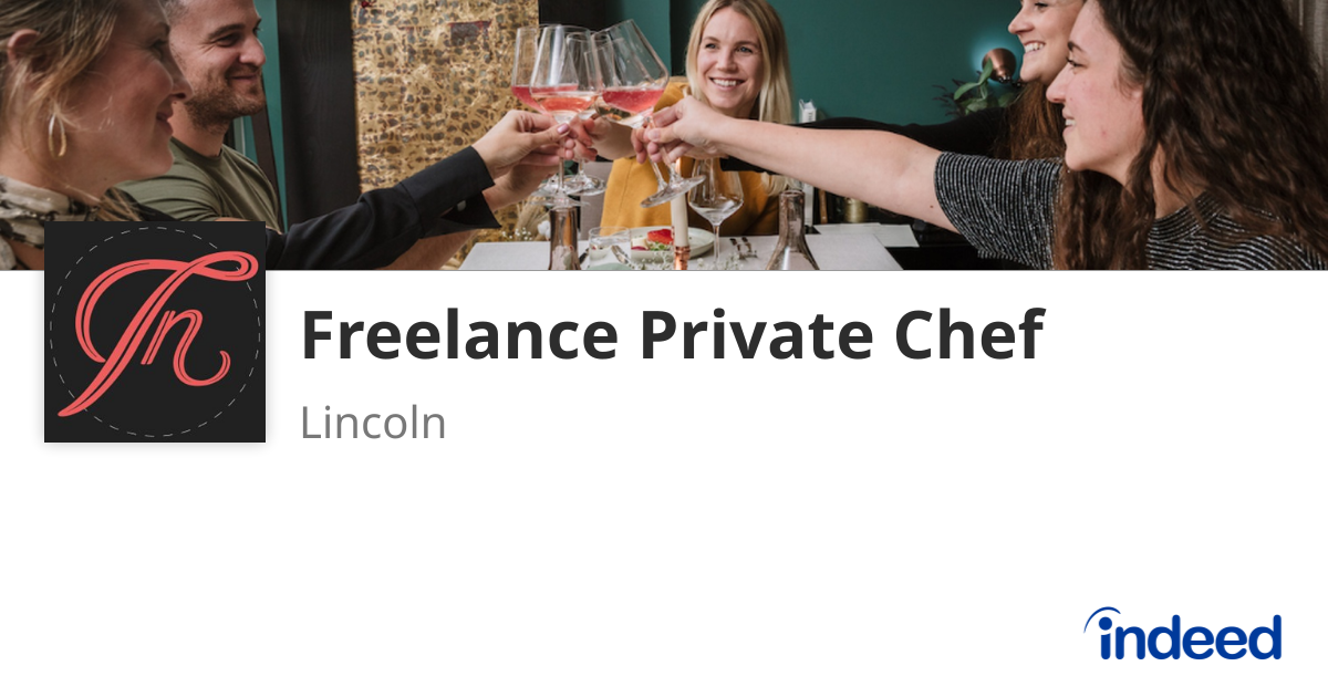 Freelance Private Chef - Lincoln - Indeed.com