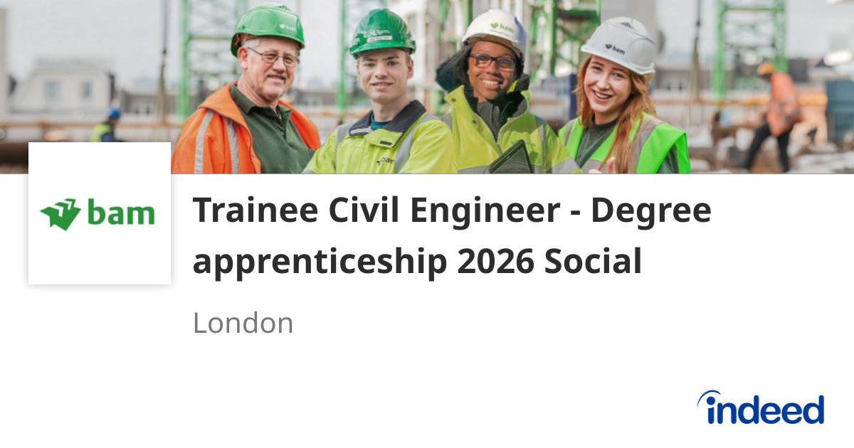 Trainee Civil Engineer - Degree apprenticeship 2026 Social ...