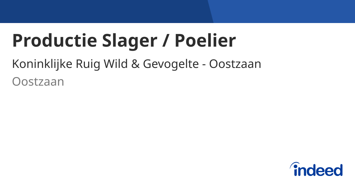 Productie Slager / Poelier - 1511 Oostzaan - Indeed.com
