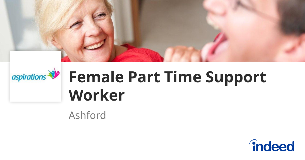 Female Part Time Support Worker - Ashford TN23 - Indeed.com