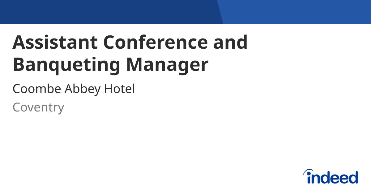 Assistant Conference and Banqueting Manager - Coventry CV3 2AB - Indeed.com