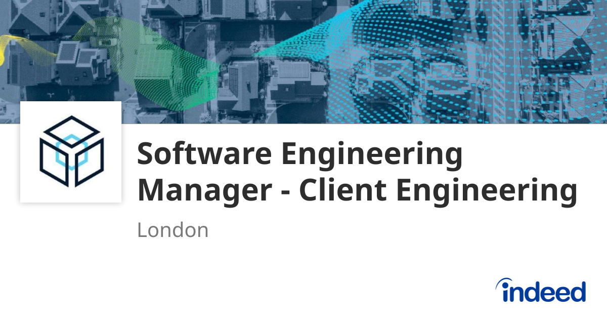 Software Engineering Manager - Client Engineering - London - Indeed.com
