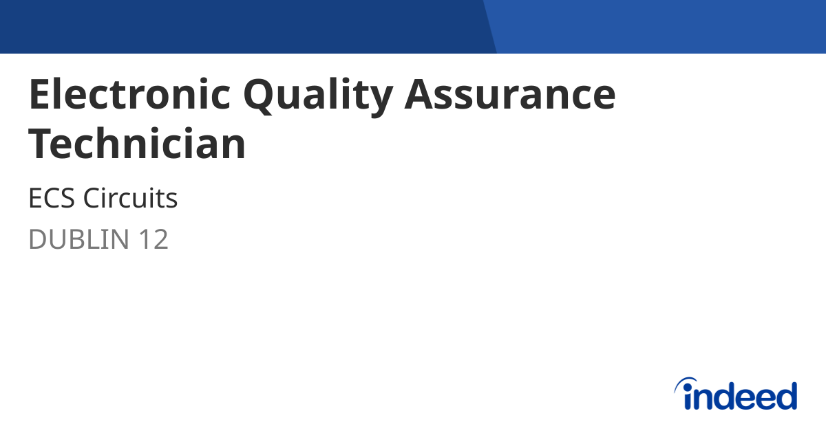 Electronic Quality Assurance Technician - Dublin, County Dublin ...
