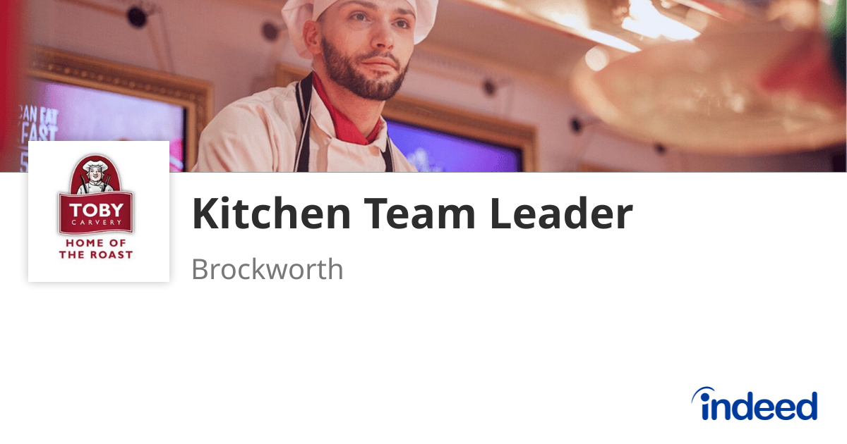 Kitchen Team Leader - Brockworth GL3 4PH - Indeed.com