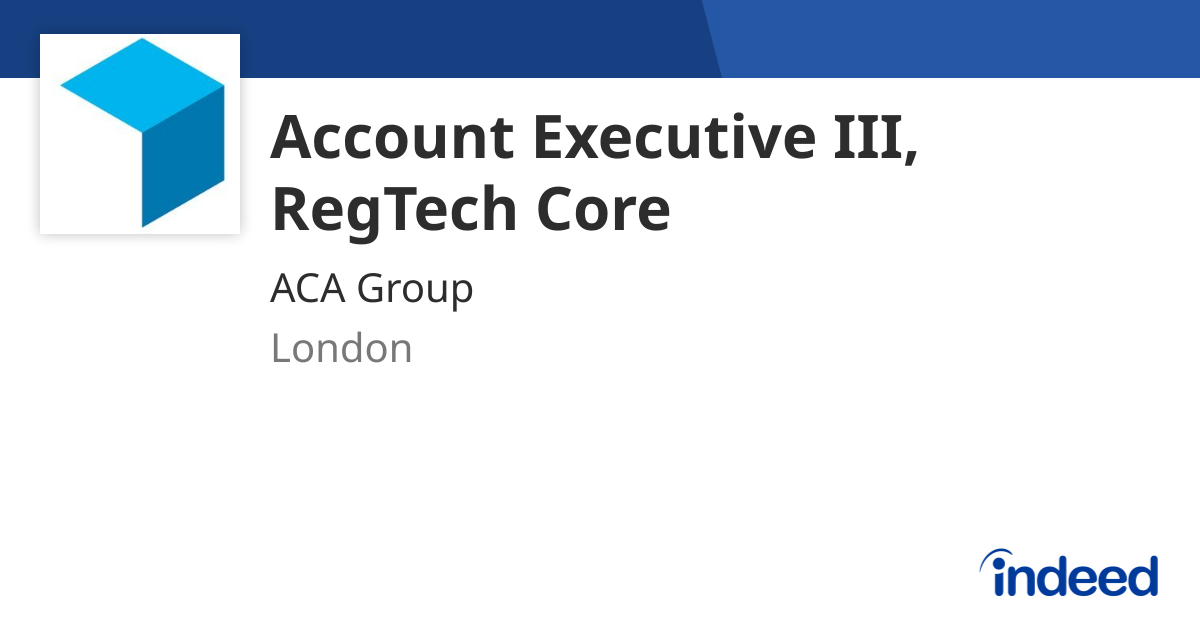 Account Executive III, RegTech Core - London - Indeed.com