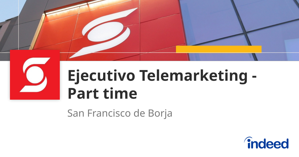 Ejecutivo Telemarketing - Part time - San Francisco de Borja 15036 ...